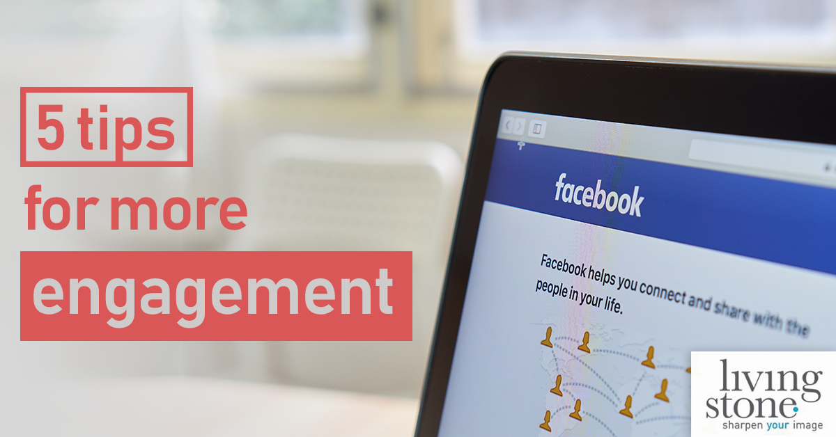 5 tips for more engagement on Facebook